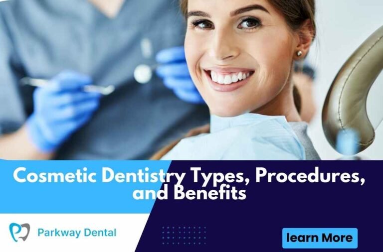 Cosmetic Dentistry Types, Procedures, and Benefits | Parkway Dental
