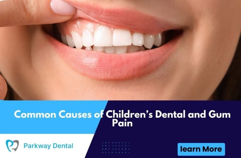 Common Causes of Children’s Dental and Gum Pain | Parkway Dental