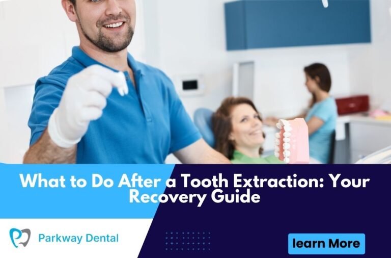 What to Do After a Tooth Extraction: Your Recovery Guide | Parkway Dental